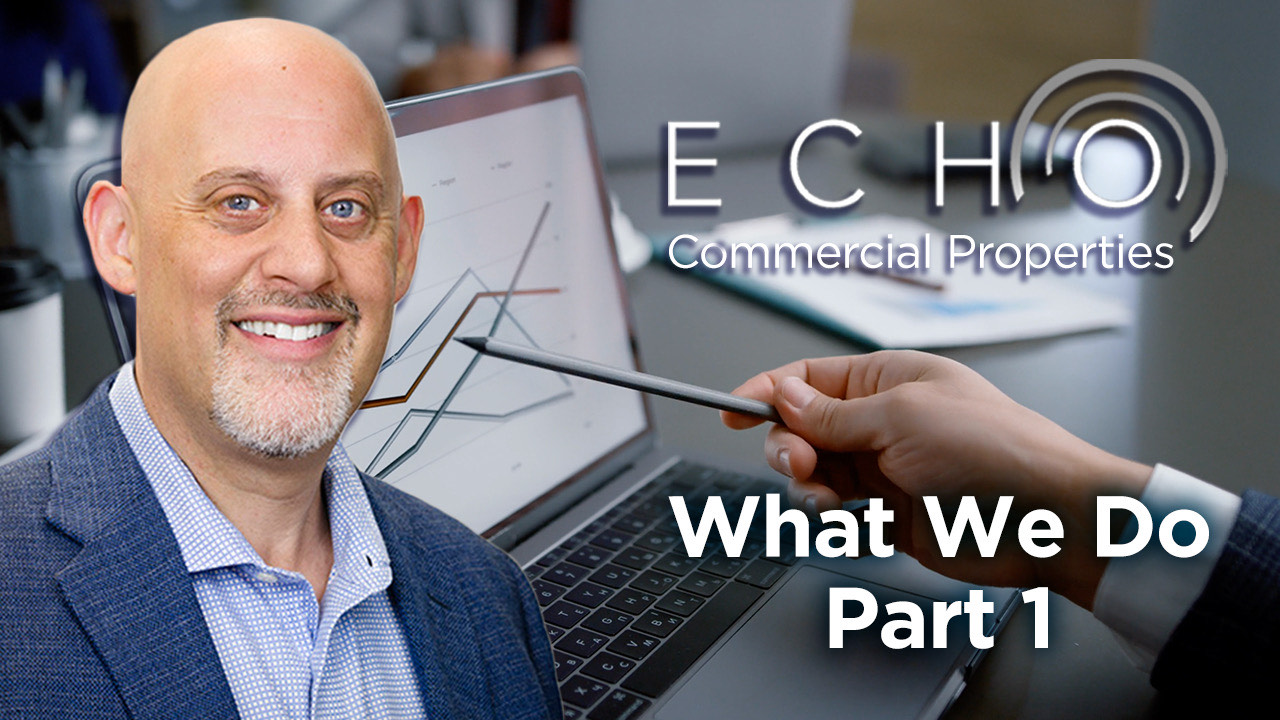 ECHO Commercial Properties: What We Do Part 1 - Echo Fine Properties
